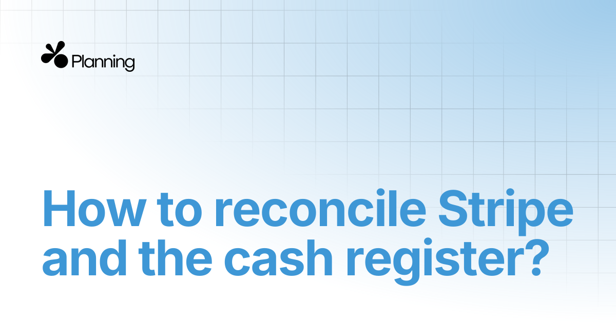 How to reconcile Stripe and the cash register? | Yoplanning documentation