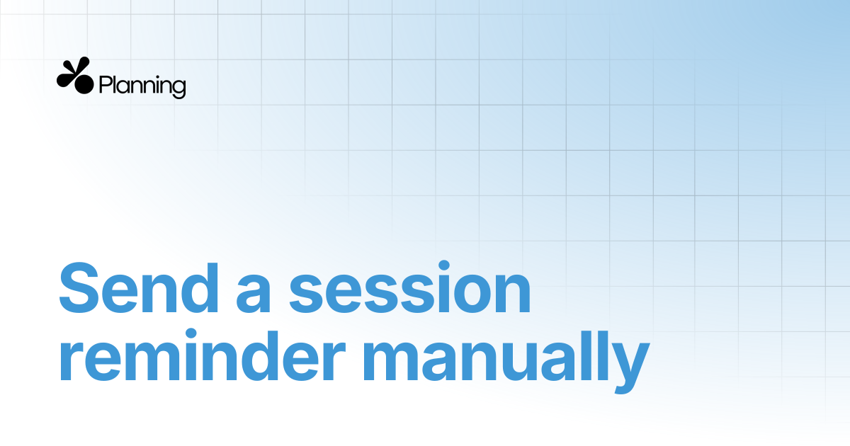 Send a session reminder manually | Yoplanning documentation