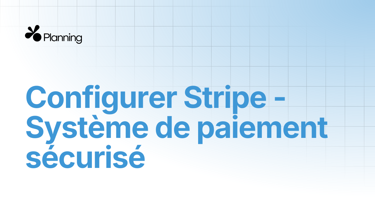 Configurer Stripe - Système de paiement sécurisé | Yoplanning documentation
