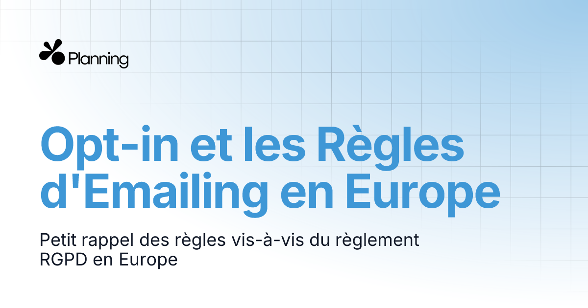 Opt-in et les Règles d'Emailing en Europe | Yoplanning documentation