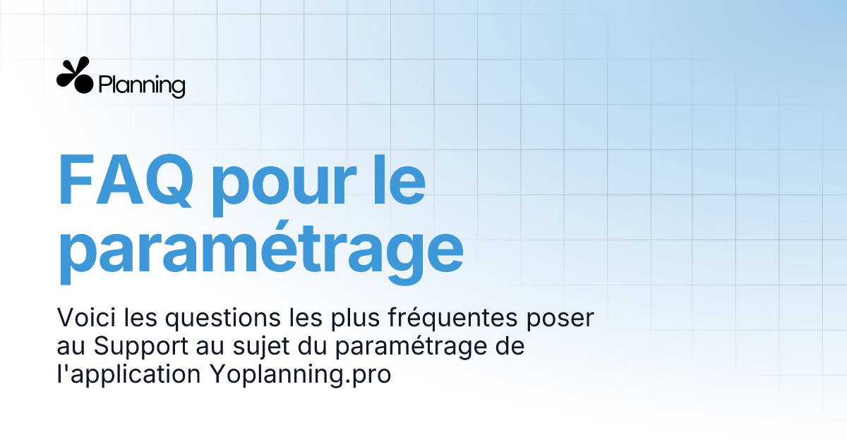 FAQ pour le paramétrage | Yoplanning documentation